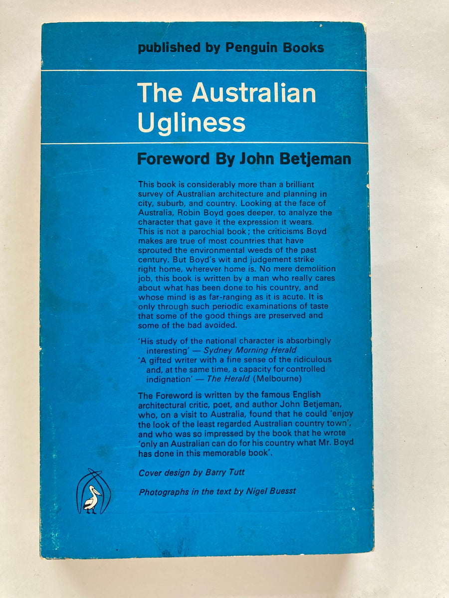 The Australian Ugliness Robin Boyd – Golden Bowl Books. ABN 52945172945