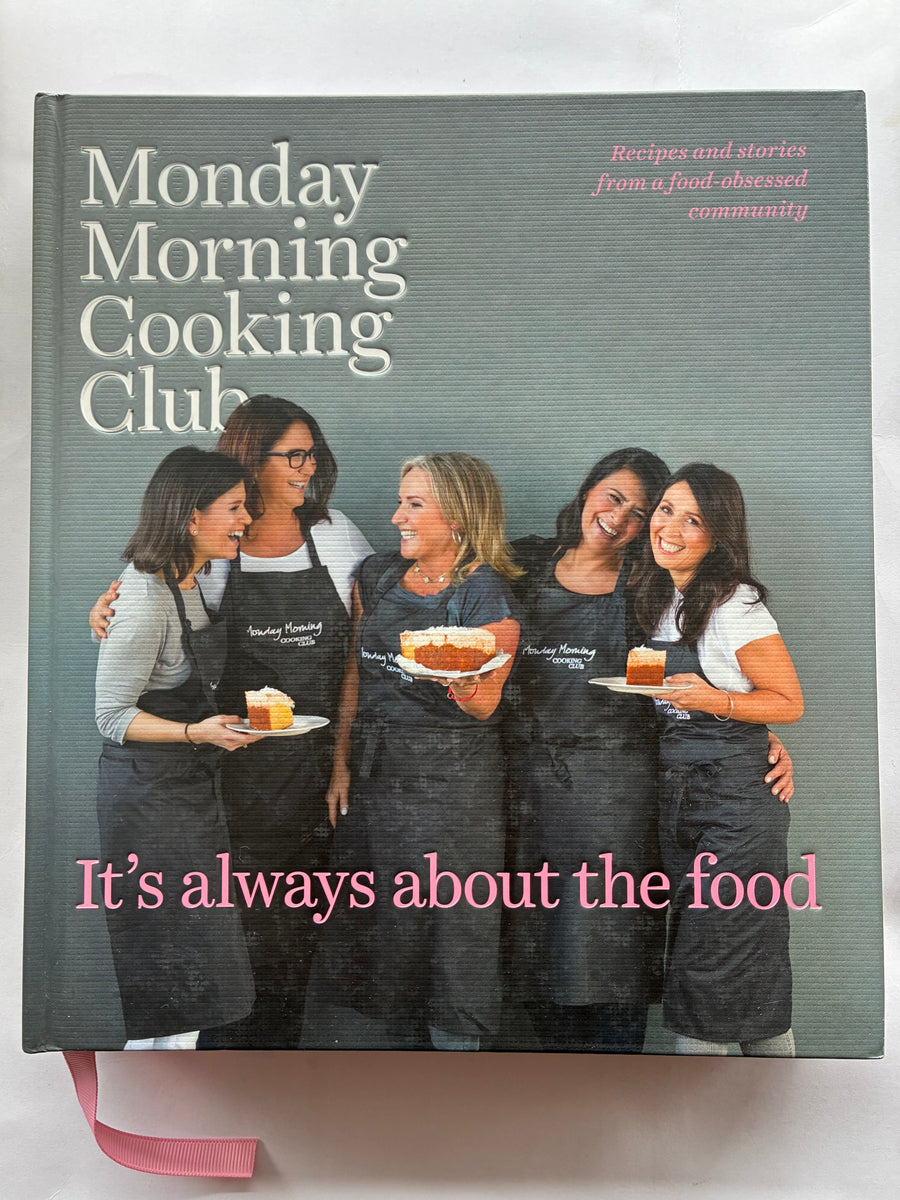 Monday Morning Cooking Club: The Food, The Stories, The Sisterhood Boo ...