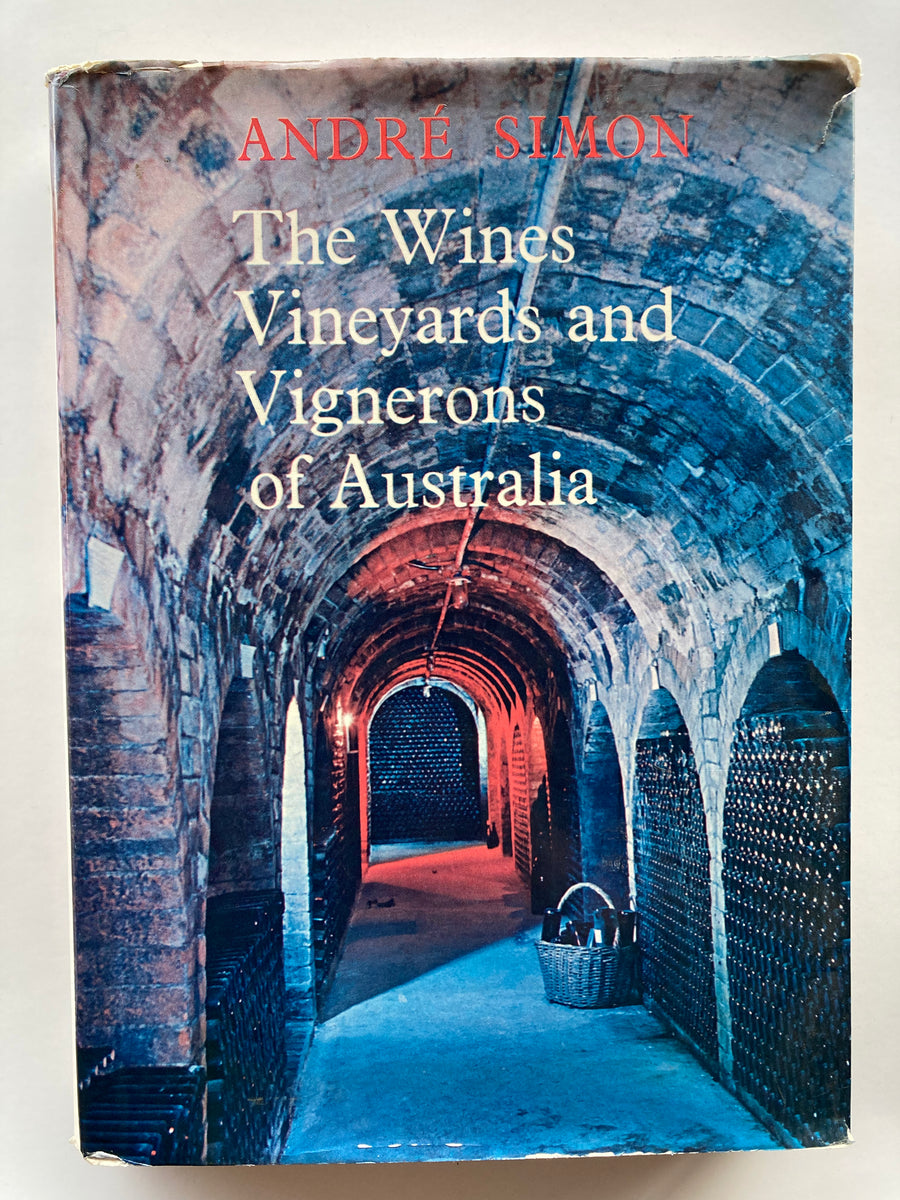 The Wines Vineyards and Vignerons of Australia by Andre Simon – Golden ...
