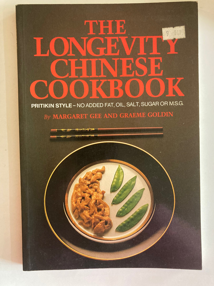 The Longevity Chinese Cookbook. Pritikin Style, No Added Fat, Oil, Sal ...
